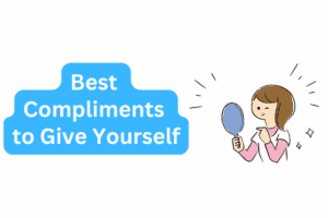 Best Compliments to Give Yourself Everyday - 73 Examples to Choose From ...