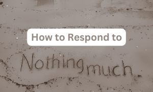 How to Respond to "Nothing Much" - 50 Examples - Utter Expression