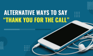 25 Alternative Ways to Say "Thank You For The Call" - Synonyms - Utter ...