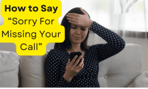How to Say Sorry For Missing Your Call (21 Example Replies) - Utter ...