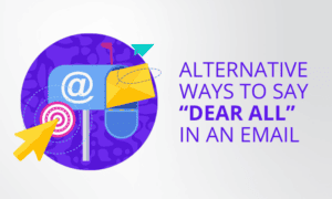 11 Alternative Ways to Say "Dear All" in an Email - Synonyms - Utter ...