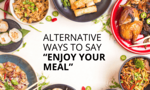23 Alternative Ways to Say "Enjoy Your Meal" - Synonyms - Utter Expression